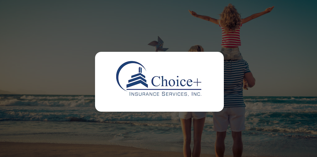 Insurance Agency Costa Mesa, CA | Choice Plus Insurance Services, Inc.